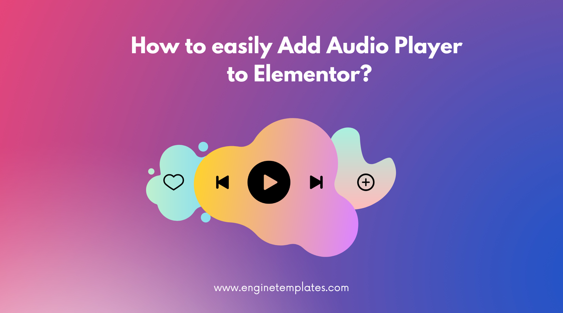 How to easily Add Audio Player to Elementor - Engine Templates How to easily Add Audio Player to Elementor - Engine Templates