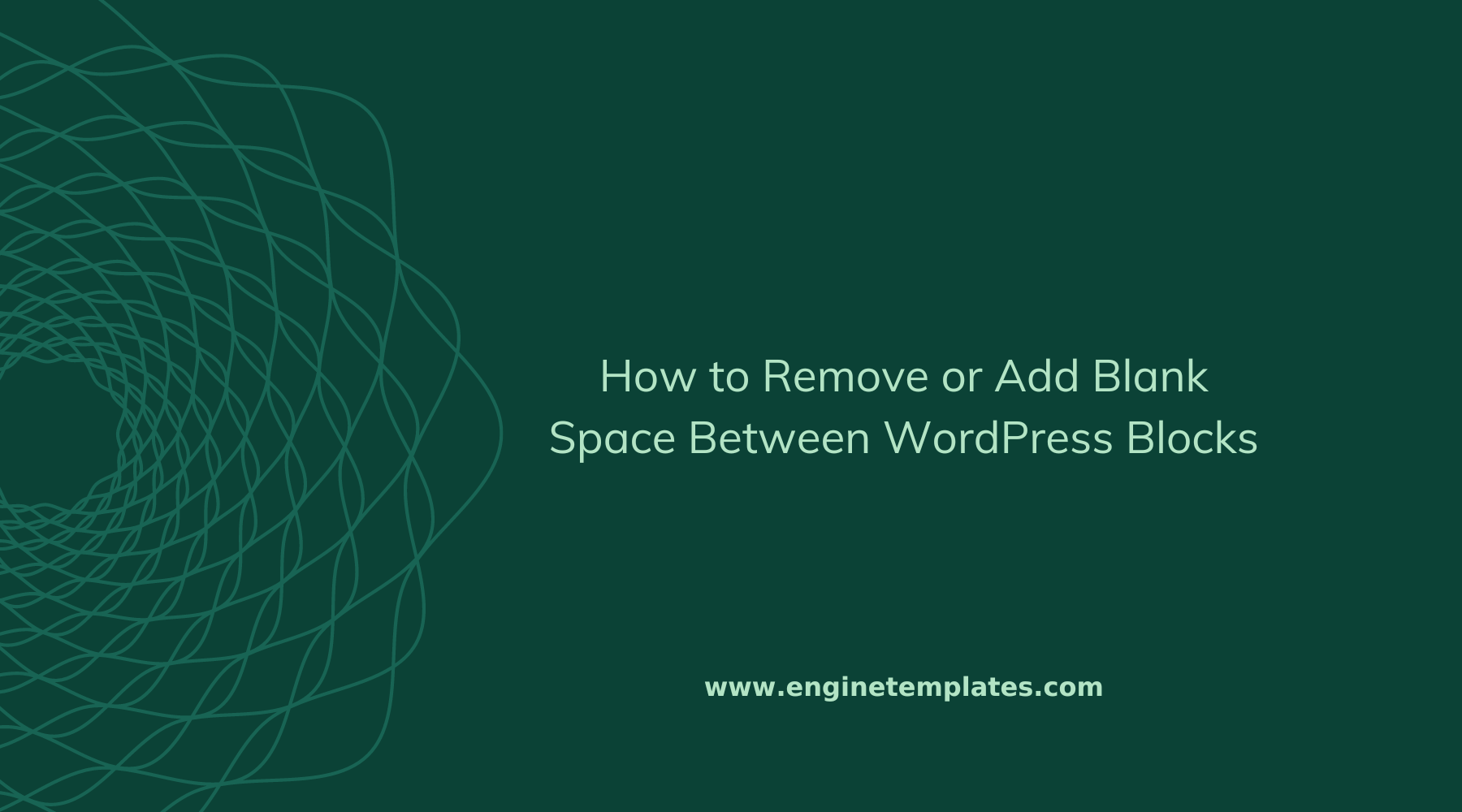 How To Remove Or Add Blank Space Between WordPress Blocks 2024 Engine