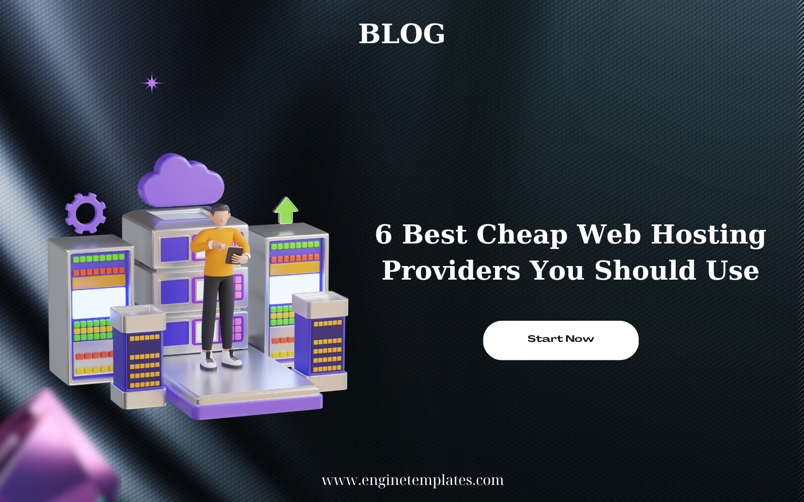 6 Best Cheap Web Hosting Providers You Should Use - Engine Templates