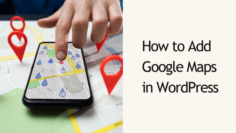 How to Add Google Maps in WordPress - Engine Templates
