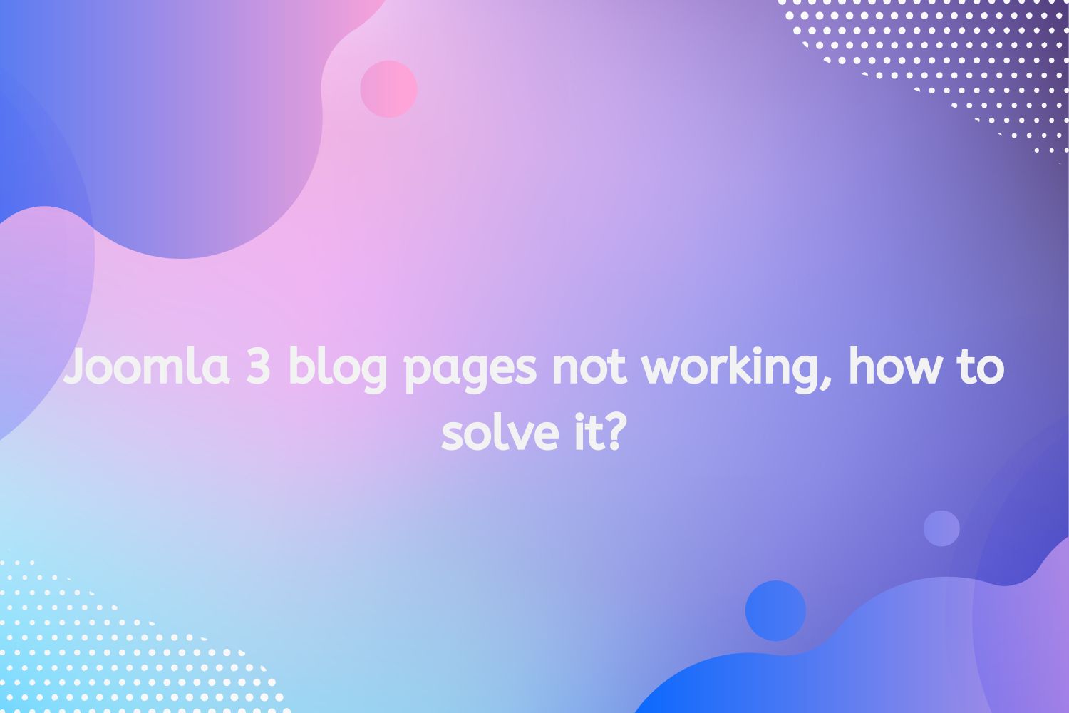 Joomla 3 blog pages not working, how to solve it? - Engine Templates