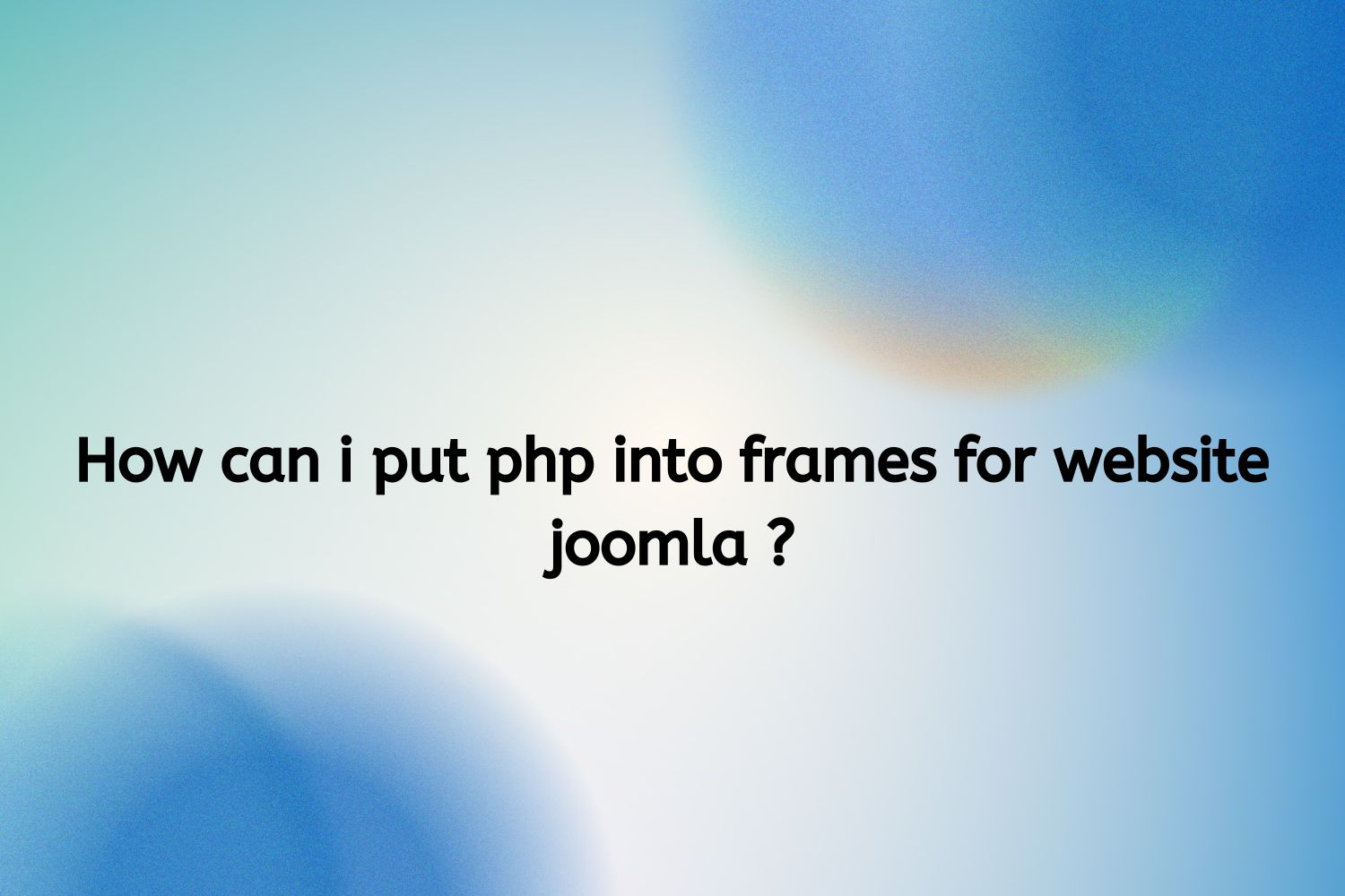 How can i put php into frames for website joomla ? - Engine Templates How can i put php into frames for website joomla ? - Engine Templates