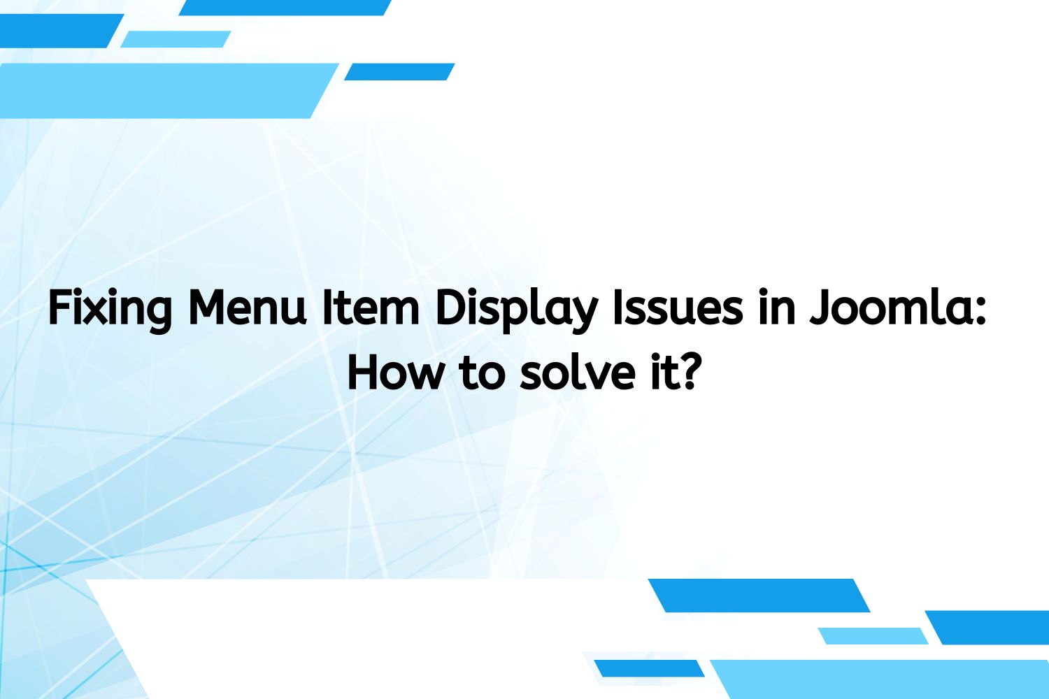Fixing Menu Item Display Issues In Joomla How To Solve It Engine